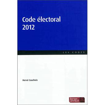 Code electoral 22e edition Edition 2012 Tome 0 - broché - Hervé Cauchois - Achat Livre | fnac