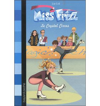 Miss Frizz - Le Crystal Circus Tome 2 - Poche - Lia Celi, Sophie Lebot ...