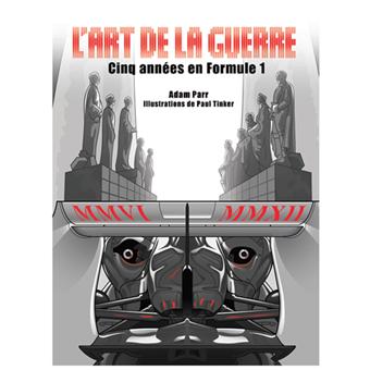 L'art de la guerre : cinq années en Formule 1 - relié - Adam Parr, Paul ...