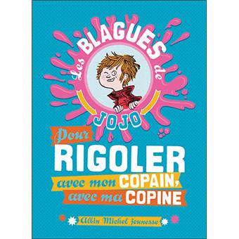 Les blagues de Jojo : pour rigoler avec mon copain, avec ma copine ...