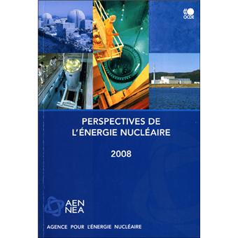 Perspectives de l'energie nucleaire 2008 - broché - Collectif - Achat ...