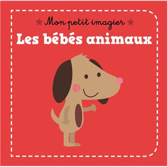 Les bebes animaux mon petit imagier - cartonné - Isabelle Jacqué ...