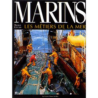 Marins, les métiers de la mer - relié - Serge Lucas - Achat Livre | fnac