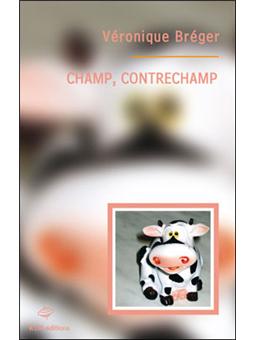 Champ contrechamp - broché - Véronique Breger - Achat Livre ou ebook | fnac