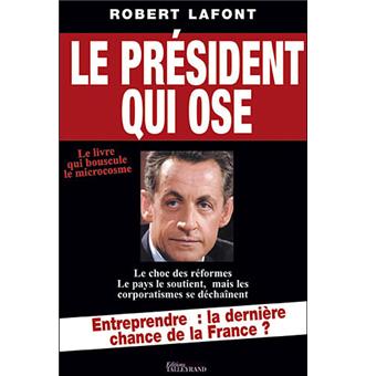 Le président qui ose - broché - Robert Lafont - Achat Livre | fnac