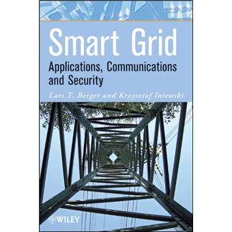 Smart Grid Communications Applications, Communications and Security - relié - Lars T. Berger ...