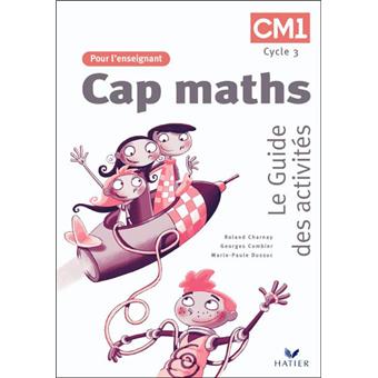 Cap maths CM1, Guide des activités Edition 2003 - broché - Roland ...