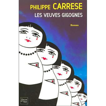 Les veuves gigognes - broché - Philippe Carrese - Achat Livre | fnac