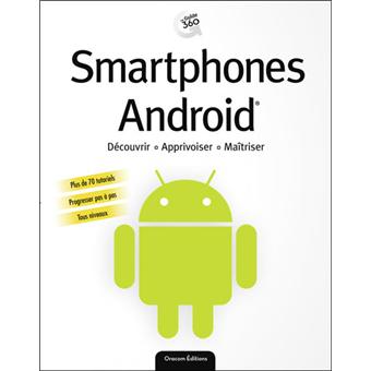 Smartphones Android Découvrir, apprivoiser, maîtriser - broché ...