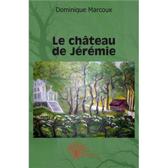 Le chateau de jeremie - broché - Marcoux - Achat Livre | fnac