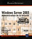 Windows Server 2003 administration de la sécurité - broché - Benoît Lanlard - Achat Livre | fnac