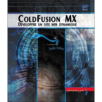 Coldfusion MX Développer un site Web dynamique - broché - Philippe ...