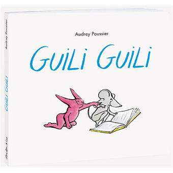 Guili guili - cartonné - Audrey Poussier - Achat Livre | fnac