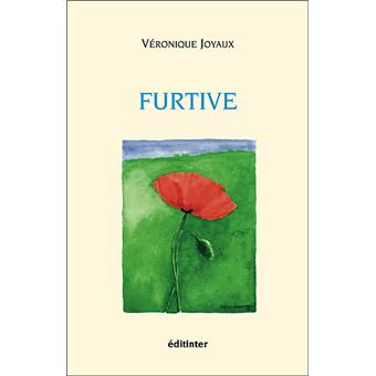 Furtive - broché - Véronique Joyaux - Achat Livre | fnac