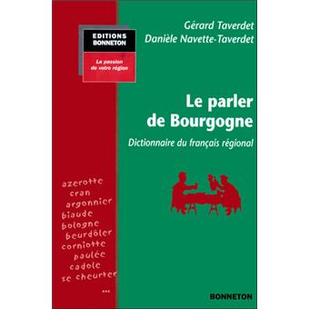 Le parler de Bourgogne - relié - Gérard Taverdet - Achat Livre | fnac