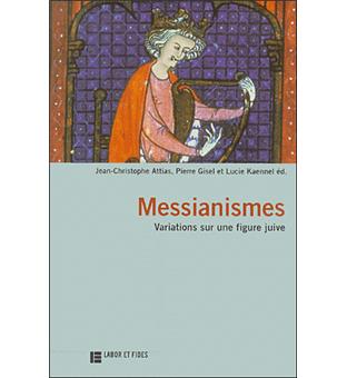 Le messianisme:variations sur figures juives et paralleles - broché ...