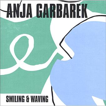 Smilling and waving - Anja Garbarek - CD album - Achat & prix | fnac