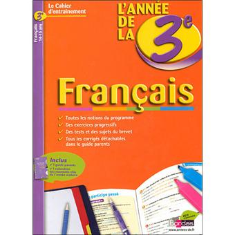 Cahiers de l'annee de francais 3e - le cahier d'entrainement 14-15ans ...