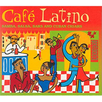 Cafe latino - Samba salsa bars and cuban cigars - Compilation musique ...