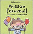 Frisson l'ecureuil fete son anniversaire - broché - Mélanie Watt ...
