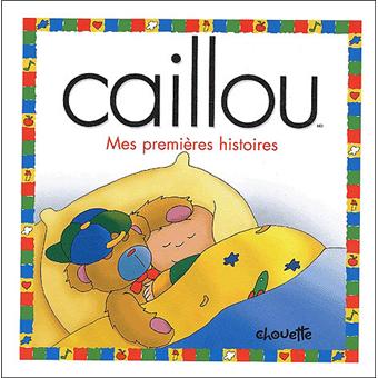 Caillou - Caillou mes premières histoires - Collectif - cartonné ...