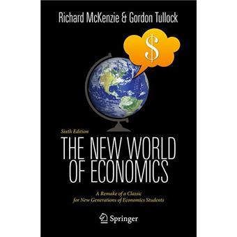 The New World of Economics A Remake of a Classic for New Generations of ...