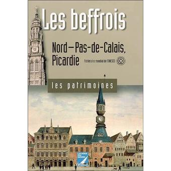 Les beffrois du Nord-Pas de Calais - broché - Collectif - Achat Livre | fnac