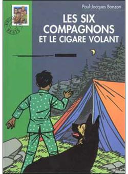 Les Six Compagnons - Six compagnons et le cigare volant - Paul-Jacques ...