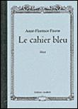 Le cahier bleu - broché - Anne-Florence Faure - Achat Livre | fnac