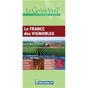 Guide Vert France des vignobles Edition 2005 - broché - Michelin ...