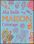 Ma belle maison coloriage - broché - Collectif - Achat Livre | fnac