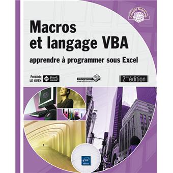 Macros et langage VBA Apprendre à programmer sous Excel - broché - Frédéric Le Guen - Achat ...