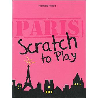 Paris scratch to play Edition en anglais - broché - Raphaëlle Aubert ...