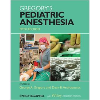 Gregory's Pediatric Anesthesia - relié - Collectif - Achat Livre | fnac