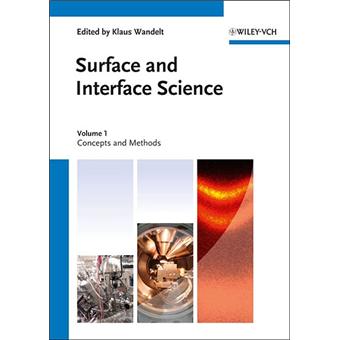 Surface and Interface Science. 2 volumes Volume 1: Concepts and Methods ...