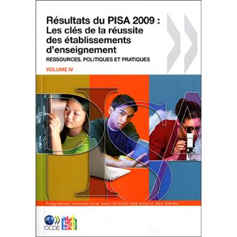Resultats du pisa 2009 les cles de la reussite des etablisse T2009 Volume n° 4 - broché ...