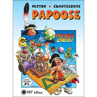 Les Papooses - Tome 2 - Papoose circus - Franck Chantelouve, Jean-Yves ...