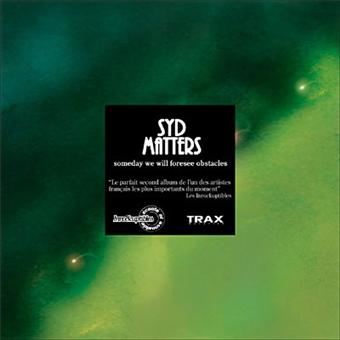 Someday we will foresee obstacles - Syd Matters - CD album - Achat ...
