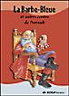 Barbe-bleue et autres contes de Perrault - broché - Charles Perrault ...