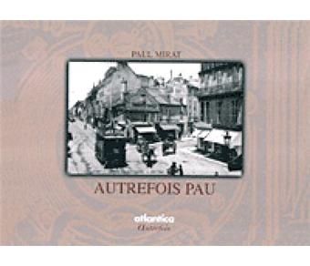 Autrefois Pau - broché - Paul Mirat - Achat Livre | fnac