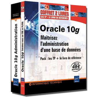 Oracle 10g Maîtrisez l'administration d'une base de données Coffret 2 volumes - broché ...