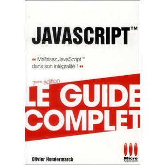 Le Guide Complet Javascript - broché - O. Hondermark - Achat Livre | fnac