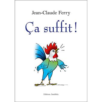 Ca suffit ! - broché - Jean-Claude Ferry - Achat Livre | fnac