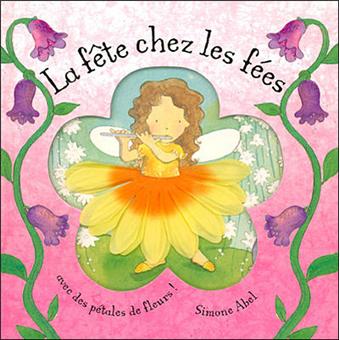 La fête chez les fées - cartonné - Simone Abel - Achat Livre | fnac