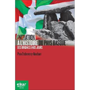 Introduction à l'histoire du Pays Basque - broché - Peio Etcheverry ...