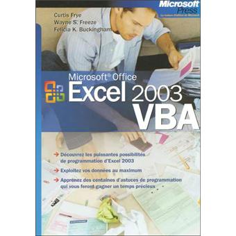 Excel 2003 VBA - broché - Curtis Frye, Wayne S. Freeze, F. Buckingham - Achat Livre | fnac