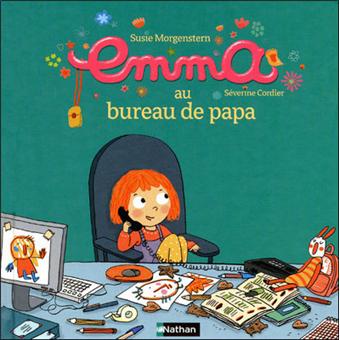 Emma au bureau de son papa - cartonné - Susie Morgenstern, Séverine ...
