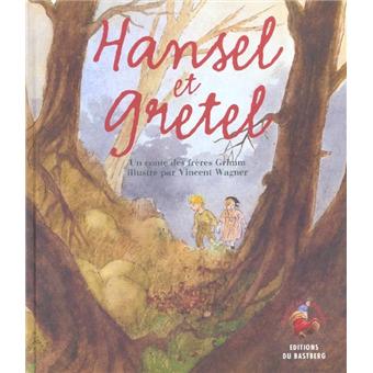 Hansel et Gretel - cartonné - Wilhelm Grimm, Vincent Wagner - Achat ...