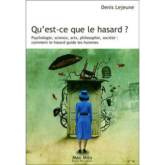 Qu'est ce que le hasard Psychologie, science, art, philosophie, société ...