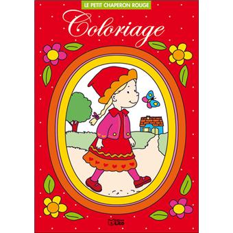 Le Petit Chaperon Rouge Coloriages - broché - Collectif - Achat Livre ...
